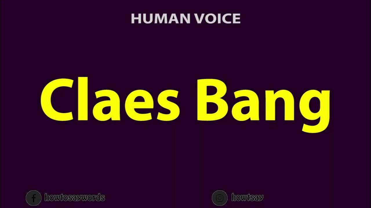 How To Pronounce Claes Bang - YouTube