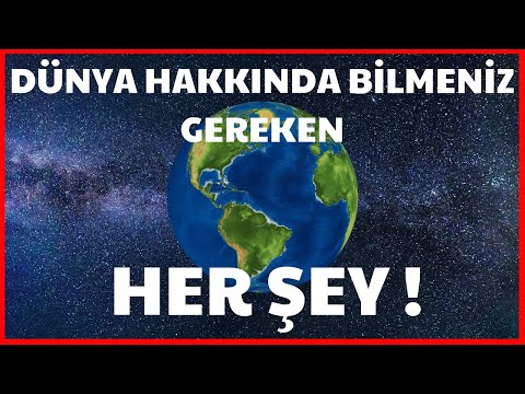 Gezegenimiz Dünya Hakkında Her Şey!