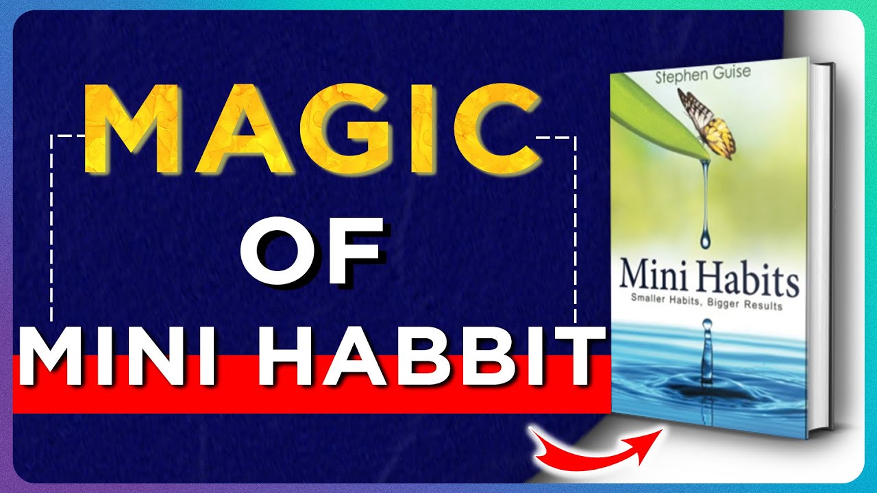 HOW TO BUILD GOOD HABITS? HOW TO QUIT BAD HABITS? MINI HABITS - YouTube