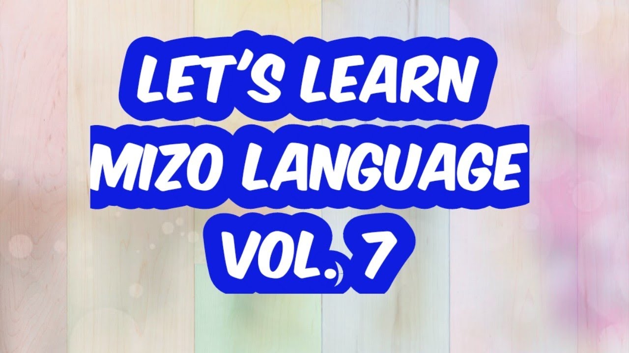Let's learn Mizo language through audio visual tutorial - Vol. 7 ...