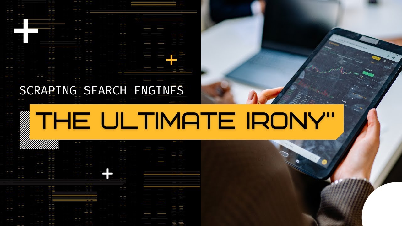 Scraping Search Engines: The Ultimate Irony - YouTube