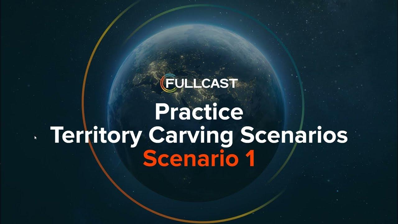 Fullcast Practice Territory Carving Scenarios - Scenario 1 - YouTube