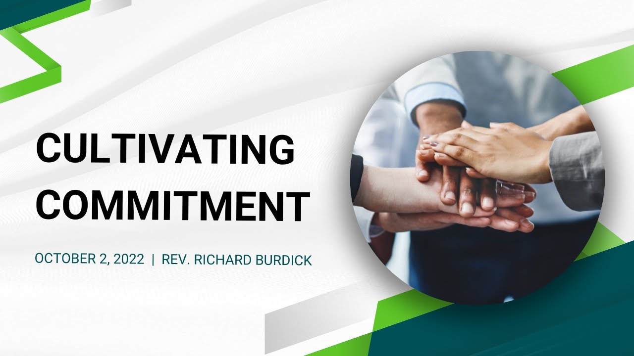 Cultivating Commitment - Rev. Richard Burdick - YouTube