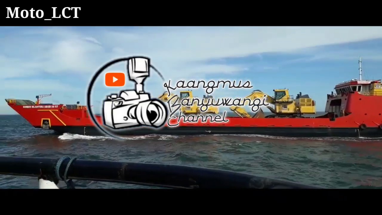 Part 162 KAPAL LCT BAKU KEJAR, LCT AYU 158 JOSS BANGET - YouTube