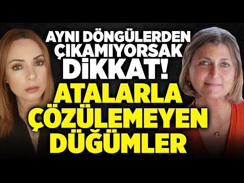 Aynı Döngülerden Çıkamıyorsak DİKKAT! Atalarla Çözülemeyen Düğümler! Feride Gürsoy Beyza Hakan