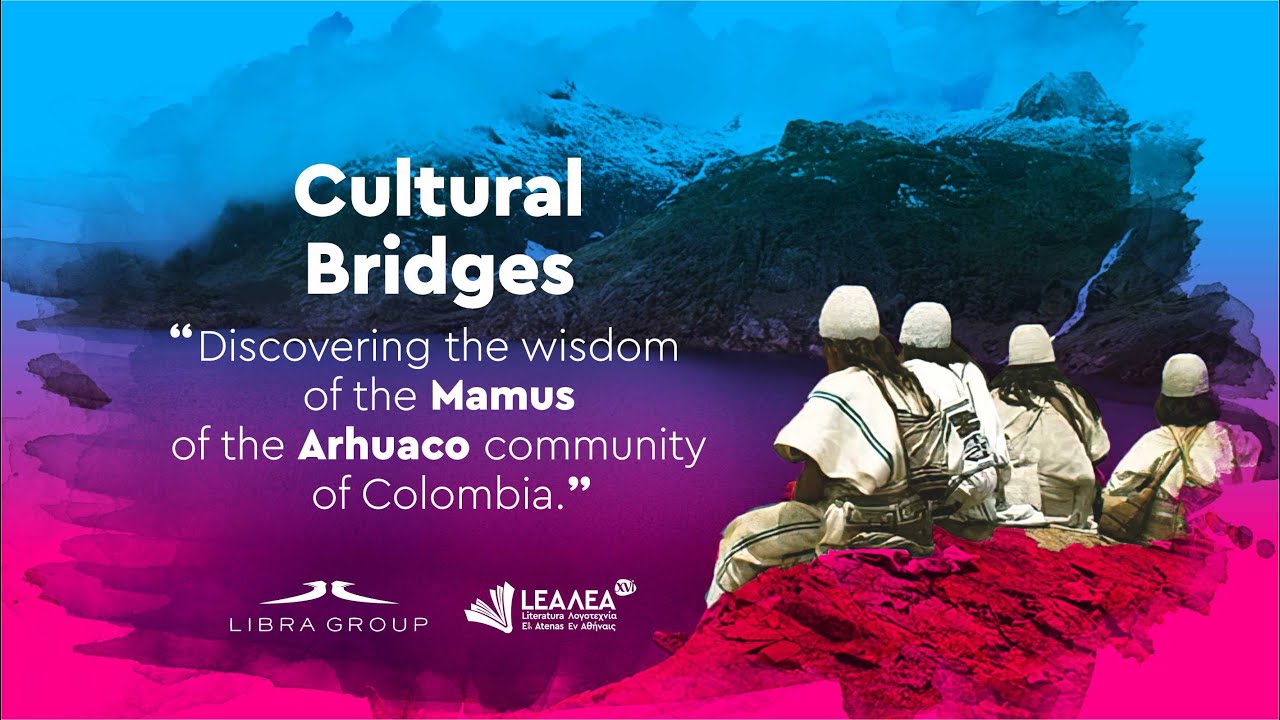 "Cultural bridges: Discovering the Mamu wisdom of the Arhuaco community ...