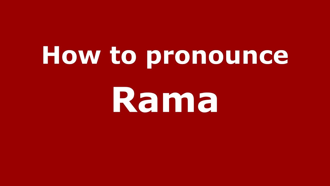 How to Pronounce Rama - PronounceNames.com - YouTube
