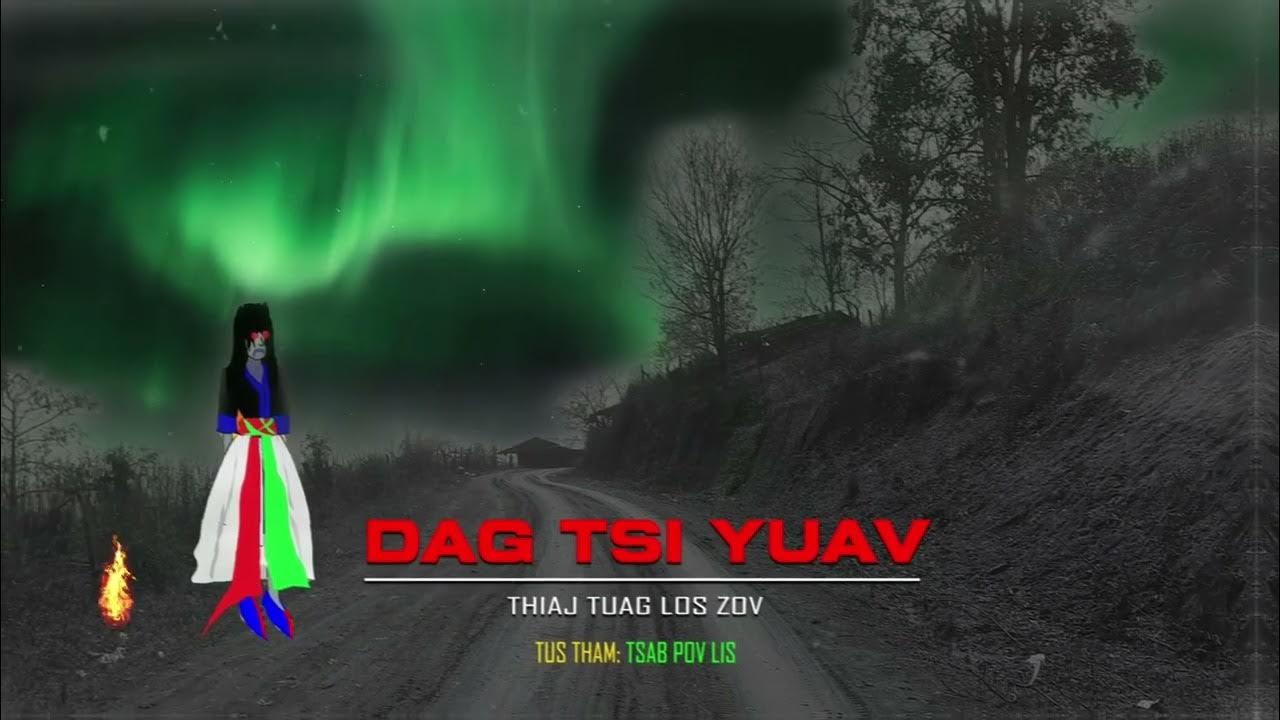 dab neeg Dag Tsi Yuav Thiaj Dai Tuag Ua Dab Rov Los Nyob Tog Kev Tos - YouTube