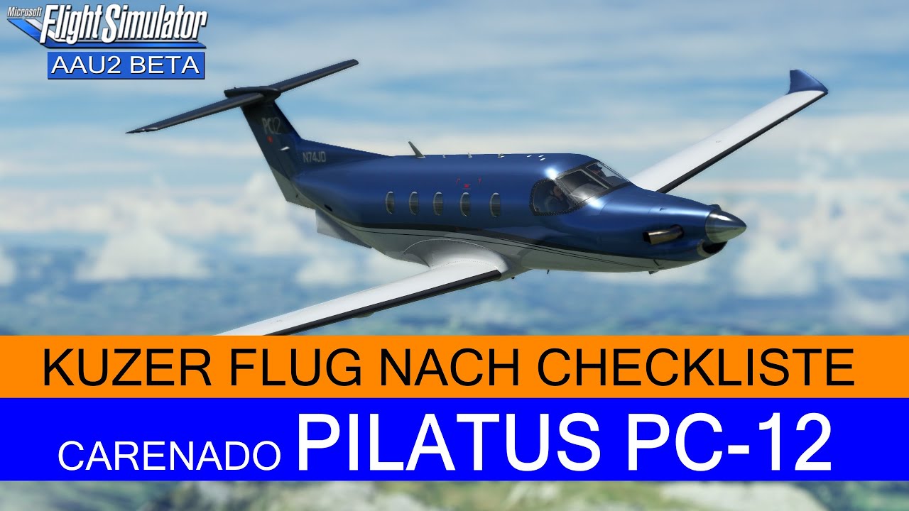 Carenado Pilatus PC-12 - Kurzer Flug nach Checkliste inkl. Cold & Dark ...