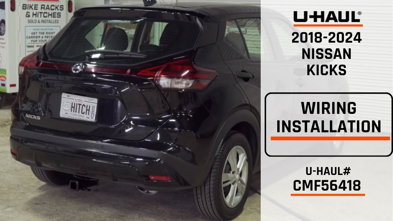 2018-2024 Nissan Kicks | U-Haul Trailer Wiring Installation | CMF56418 ...
