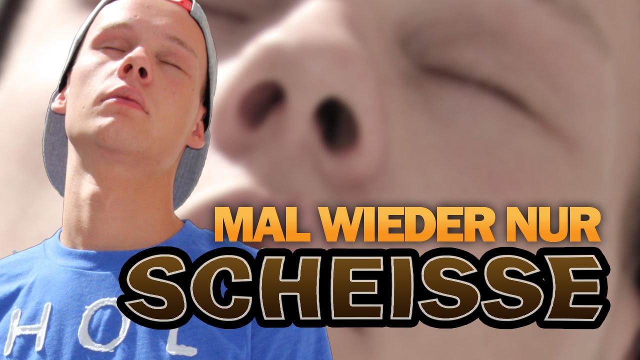 MAL WIEDER NUR SCHEISSE! - YouTube