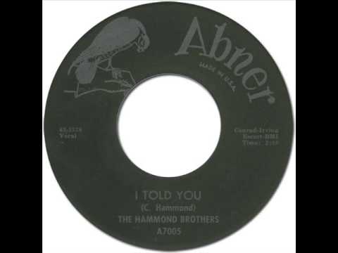 THE HAMMOND BROTHERS - I TOLD YOU [Abner 7005] 1962 - YouTube