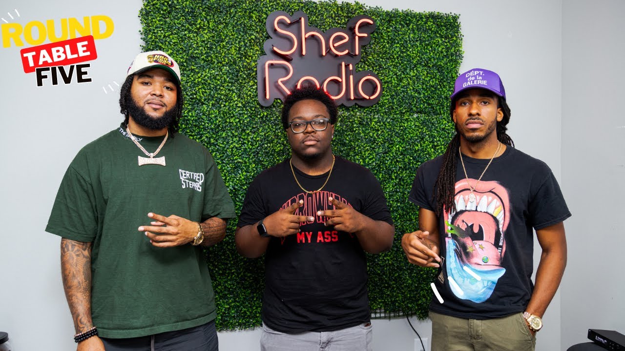 SHEF Radio Round table 5 Talkin Cheating, Jay-Z trash, Drake+ More ...