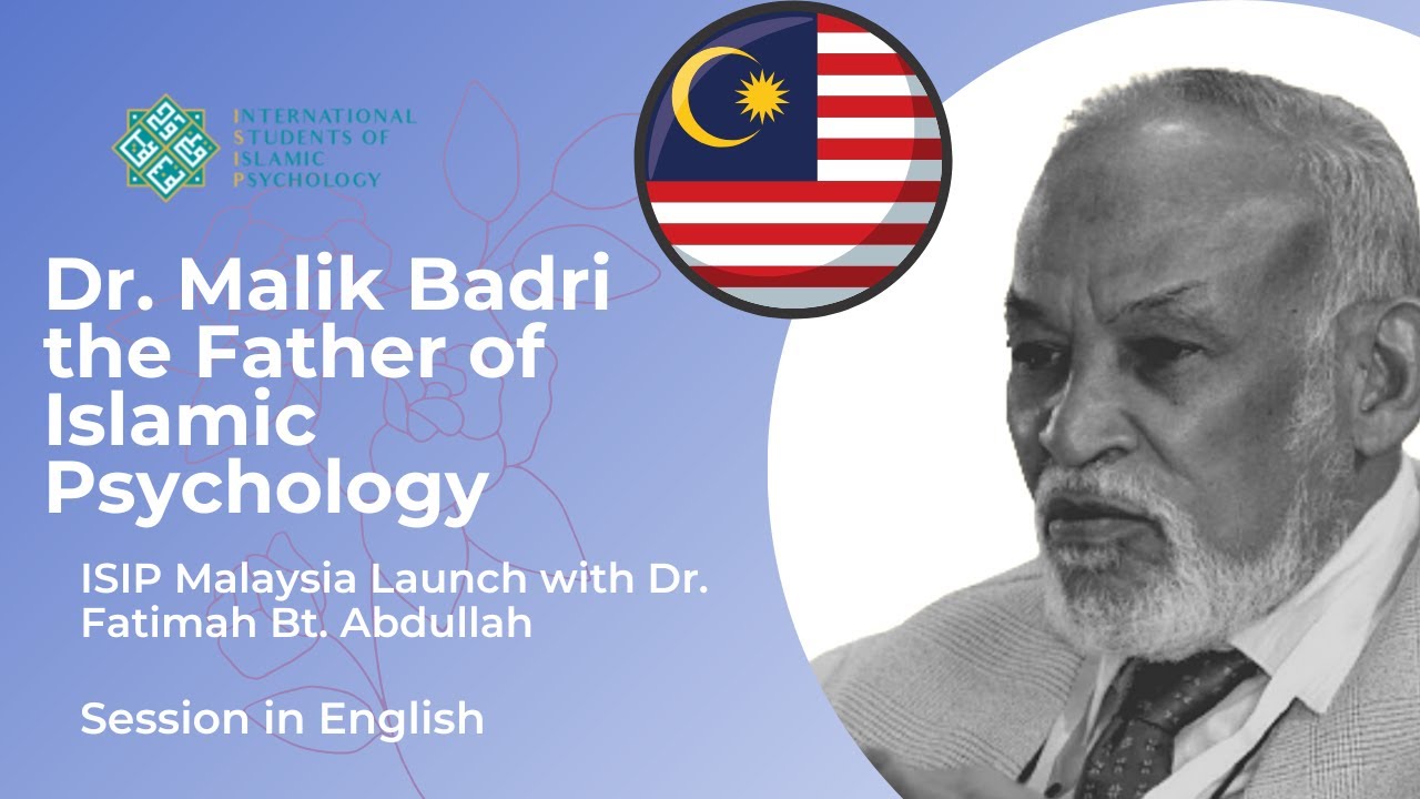 ISIP Malaysia; Dr. Fatimah bt. Abdullah: Dr. Malik Badri as the Father ...