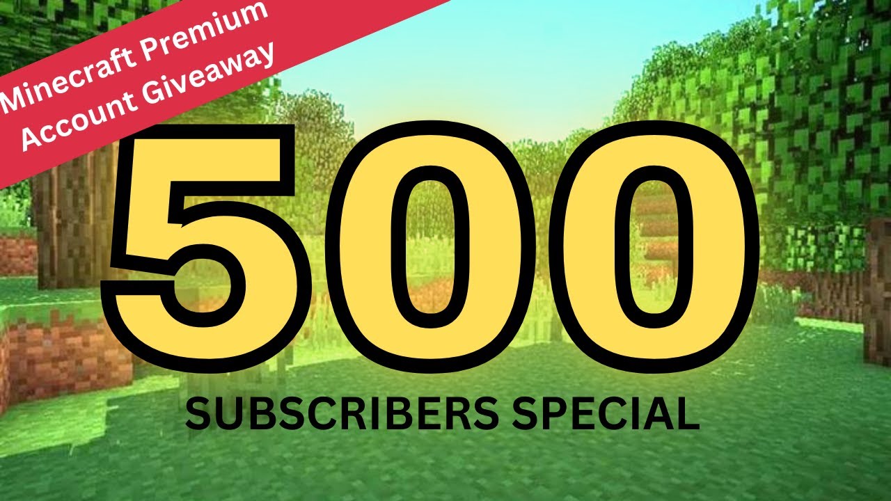 500 SUBSCRIBERS SPECIAL + MINECRAFT PREMIUM ACCCOUNT GIVEAWAY - YouTube