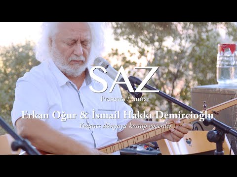 The SAZ Collection -  Erkan Oğur & İsmail Hakkı Demircioğlu - Yalancı dünyaya konup göçenler