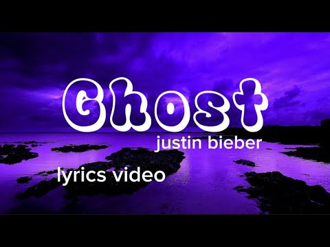 Justine bieber - GHOST (LYRICS) - YouTube