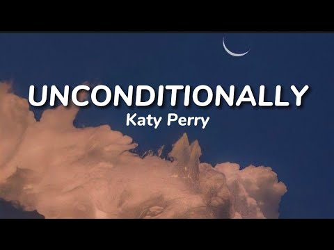 Katy Perry - UNCONDITIONALLY ( Lyrics Video ) - YouTube