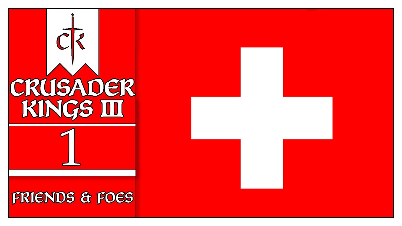 Super Swiss - Let's Play Crusader Kings 3 [Friends & Foes DLC] - 1 ...