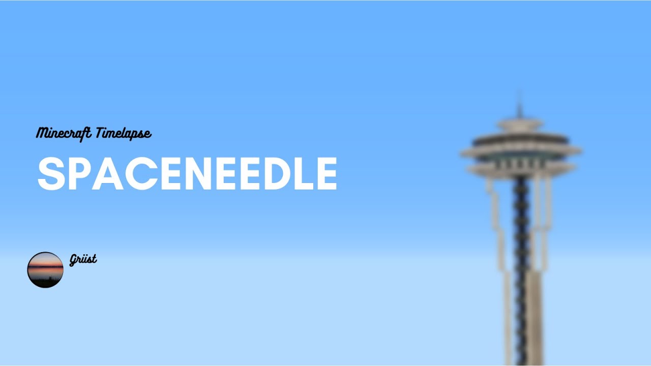 Minecraft Space Needle Timelapse - YouTube