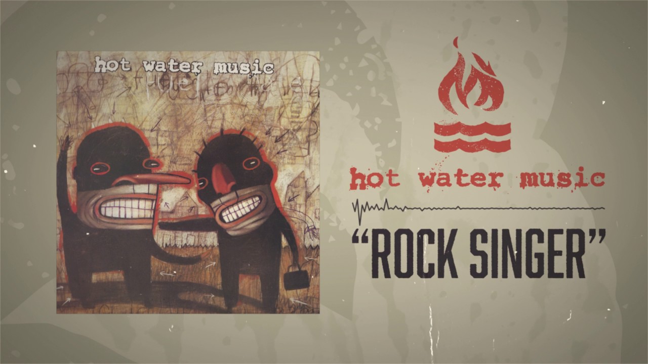 Hot Water Music - Rock Singer - YouTube