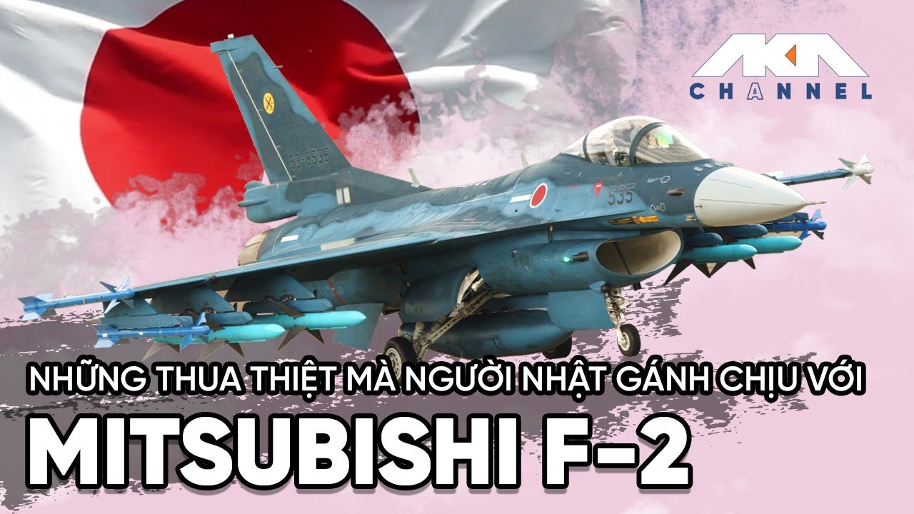 NHỮNG THUA THIỆT MÀ NGƯỜI NHẬT GÁNH CHỊU ĐỂ CÓ MITSUBISHI F-2 | AKA ...