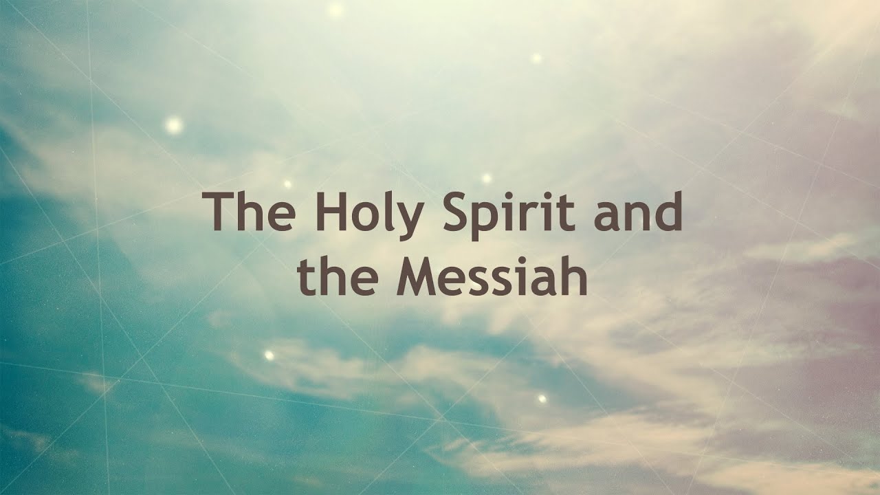 Wednesday, July 15 Bible Study - The Holy Spirit and the Messiah - YouTube