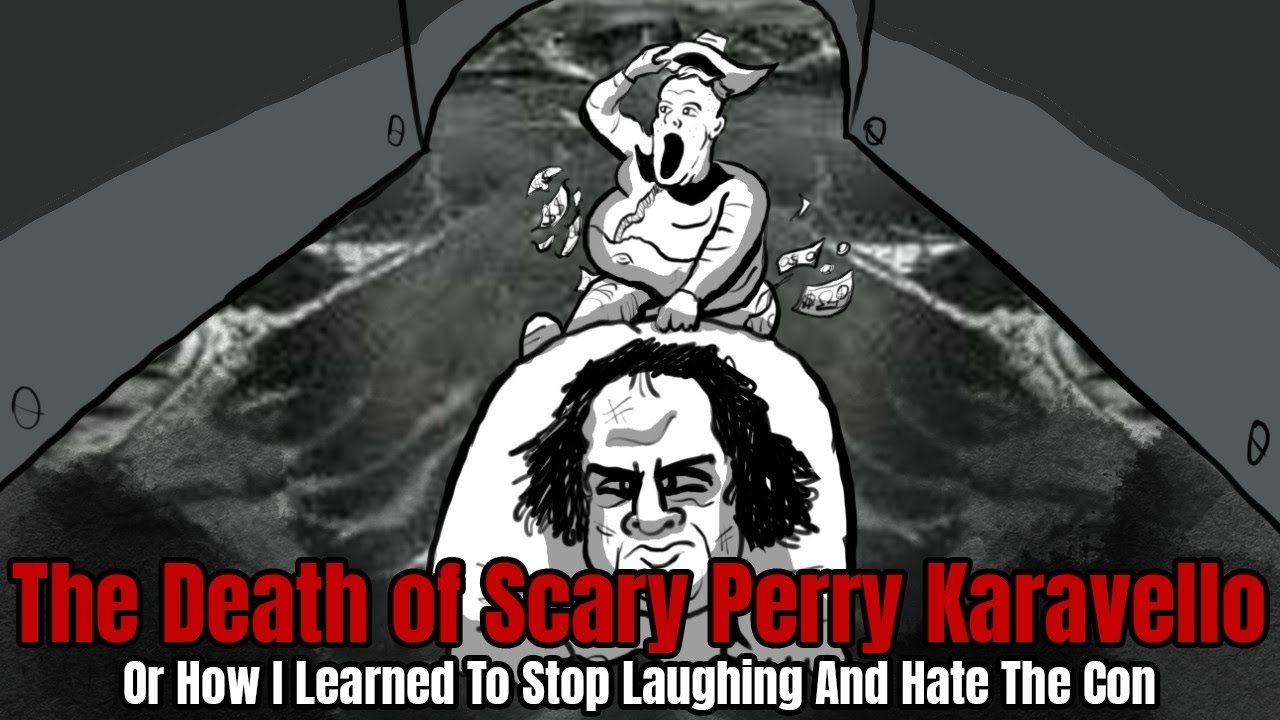 The Death of Scary Perry Karavello: or how I learned to stop laughing ...