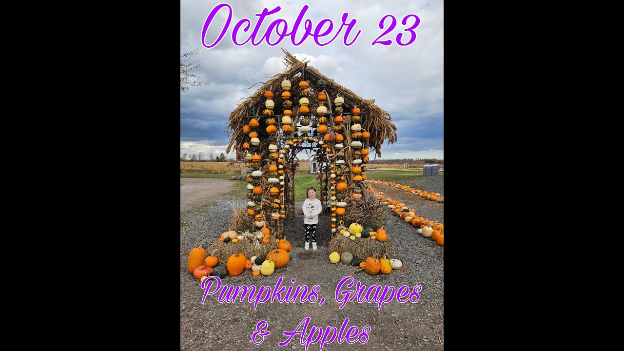 October 23 ~ Thursday ~ Pumpkins, Grapes & Apples - YouTube