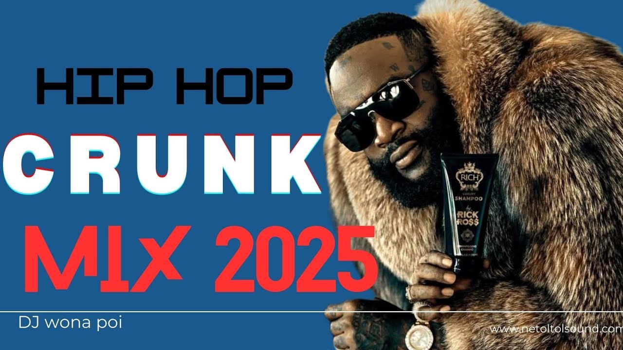 HIP HOP CRUNK MIX 2025 DJ WONA POI NETOLTOL, RICK ROSS, KENDRICK LAMAAR ...