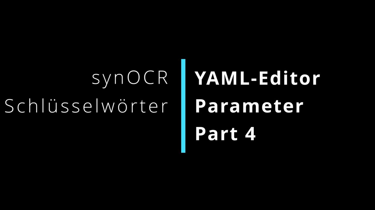 synOCR - Part 04 - der YAML-Editor und die Parameter aus synOCR - YouTube