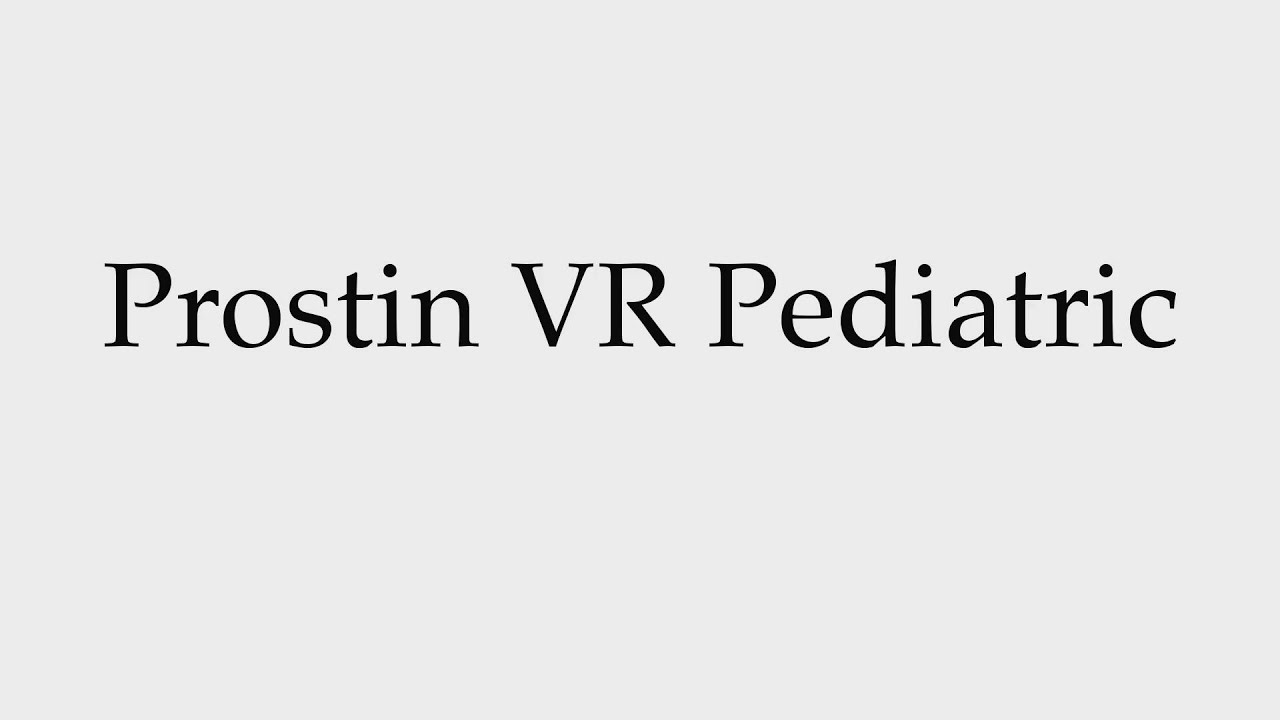 How to Pronounce Prostin VR Pediatric - YouTube