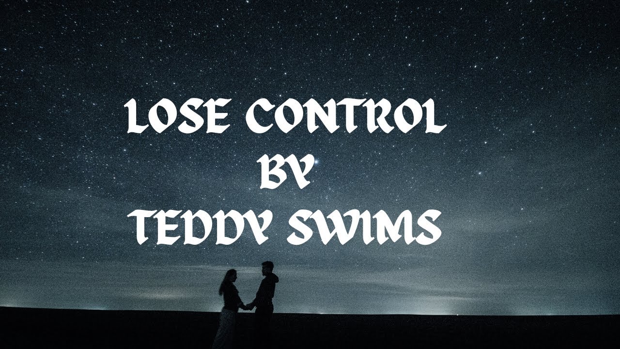 Teddy Swims - Lose Control ( Lyric Video) - YouTube