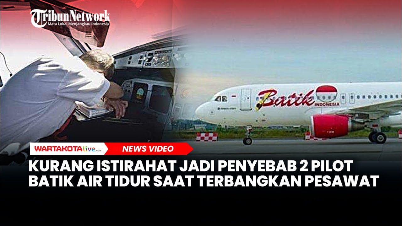 Kurang Istirahat Jadi Penyebab 2 Pilot Batik Air Tidur Saat Terbangkan ...