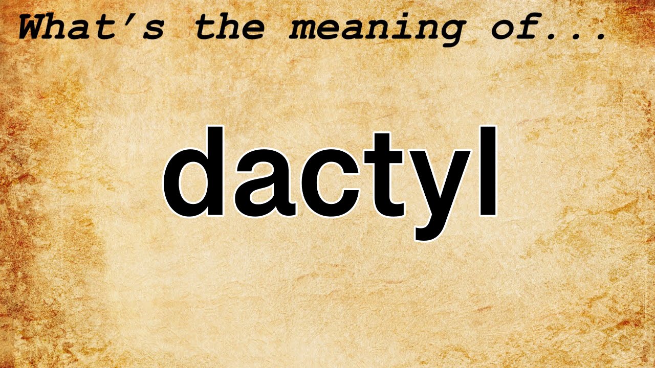 Dactyl Meaning : Definition of Dactyl - YouTube