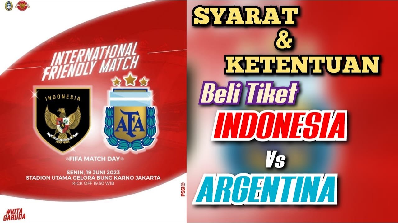 INTERNATIONAL FRIENDLY MATCH INDONESIA VS ARGENTINA | SYARAT & CARA ...