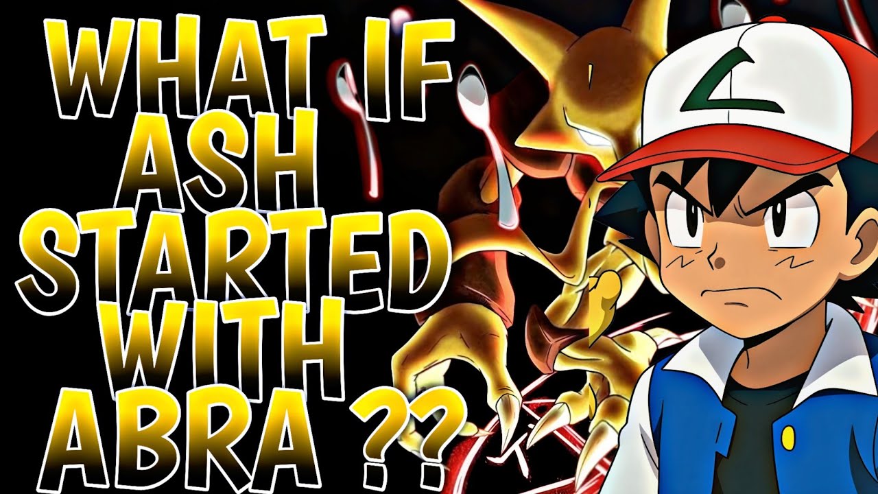 What If Ash Started With Abra? - YouTube