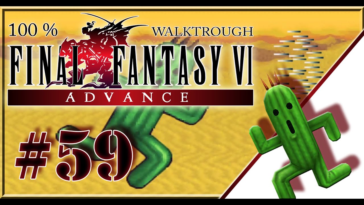 Die Esper Kaktorius 🌵★ Final Fantasy VI | Part #59 [100%][GBA][Advance ...