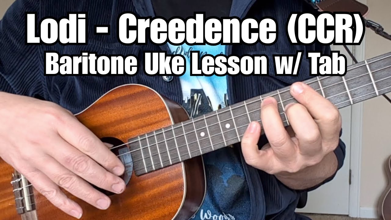"LODI" Baritone Ukulele Lesson +Tutorial CREEDENCE CLEARWATER REVIVAL w ...
