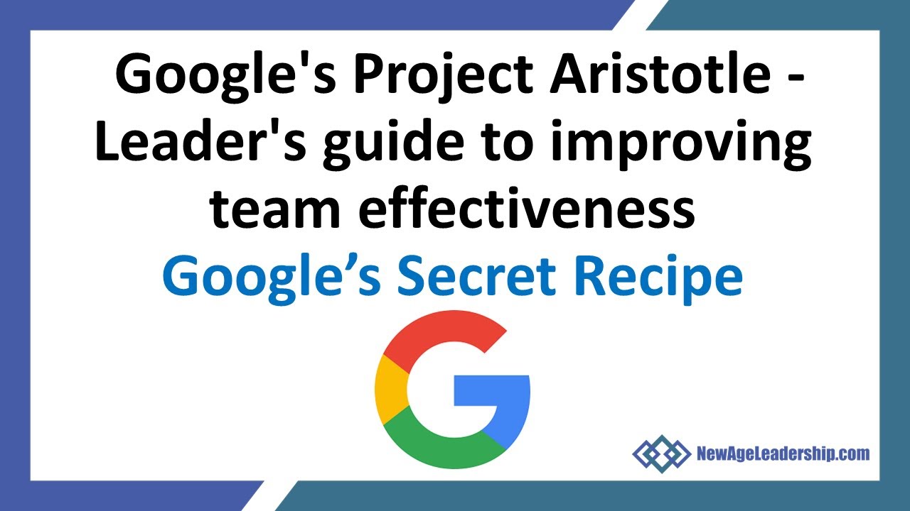 Google's Project Aristotle - Leader's guide to improving team ...