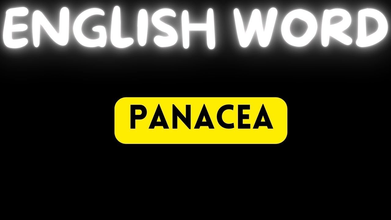 PANACEA MEANING / ENGLISH ADVANCED WORDS - YouTube