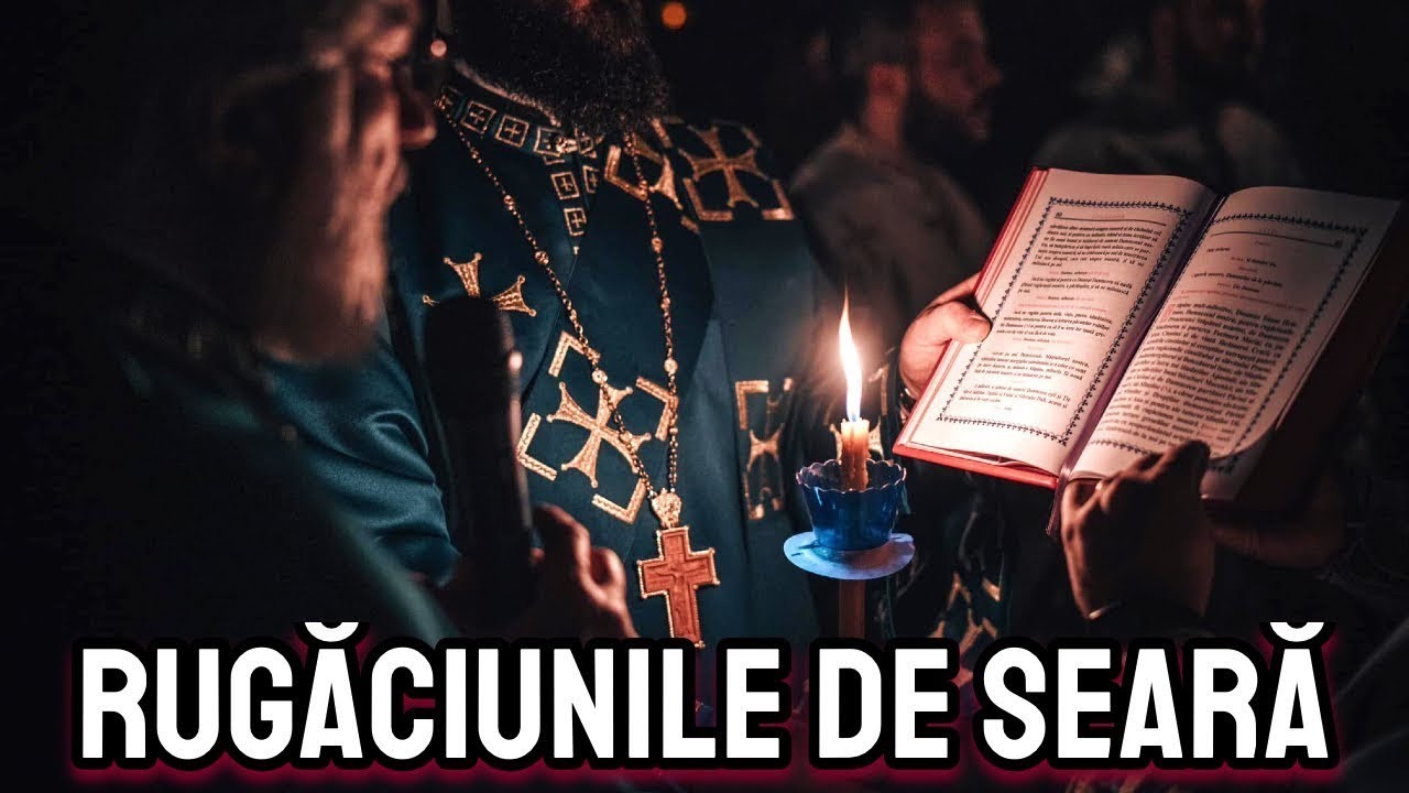 RUGACIUNILE DE SEARA, scrise și citite (toate rugăciunile care se zic ...