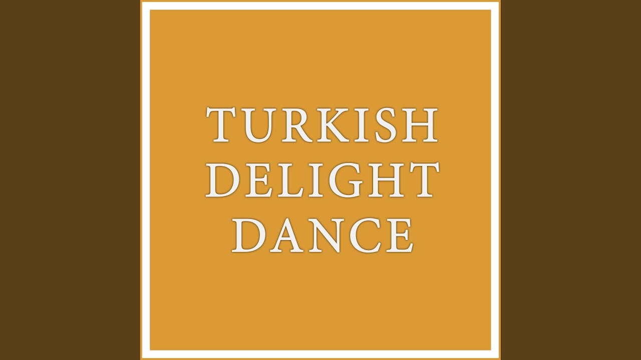 Turkish Delight Dance - YouTube