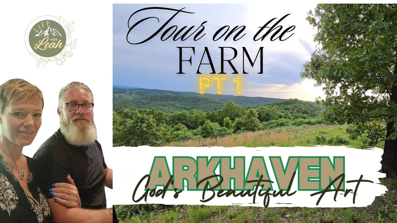 Episode 2 - Meet Arkhaven Land - This is our Passion - Beautiful Ozark ...