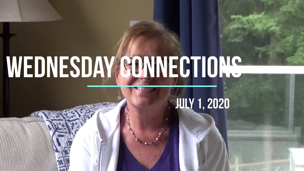 Wednesday Connections 07/01/2020 - YouTube