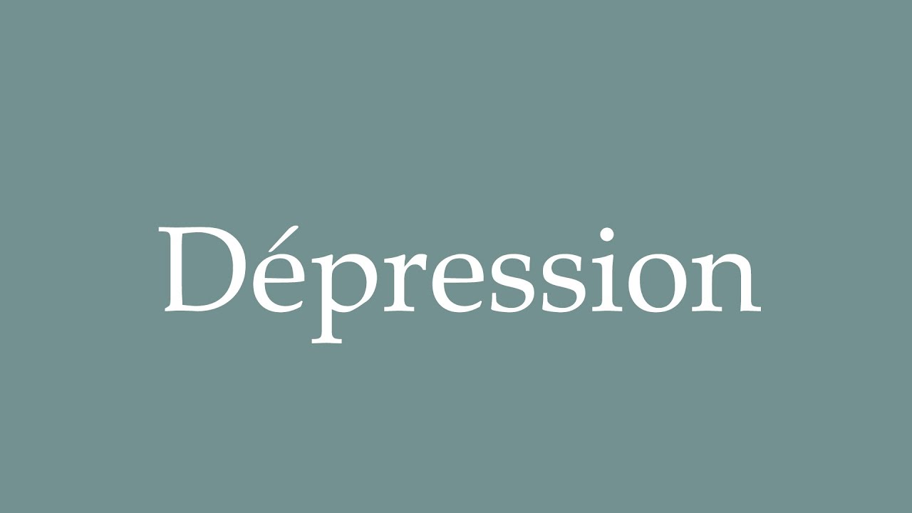 How to Pronounce ''Dépression'' (Depression) Correctly in French - YouTube