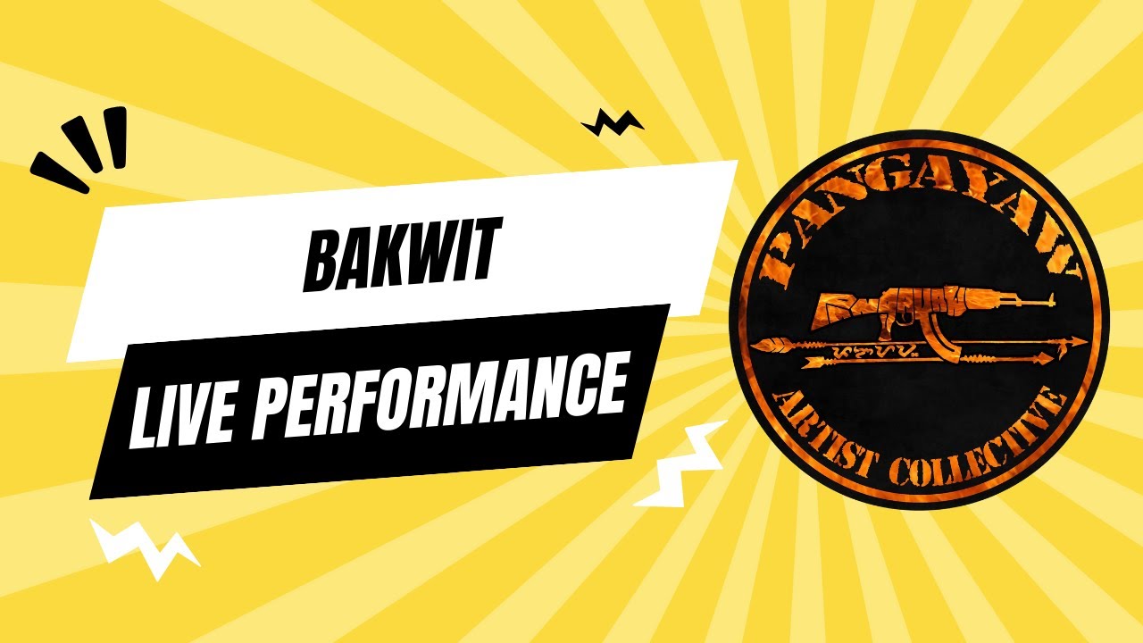 Bakwit - Pangayaw Artist Collective (HIYAW 2024) - YouTube