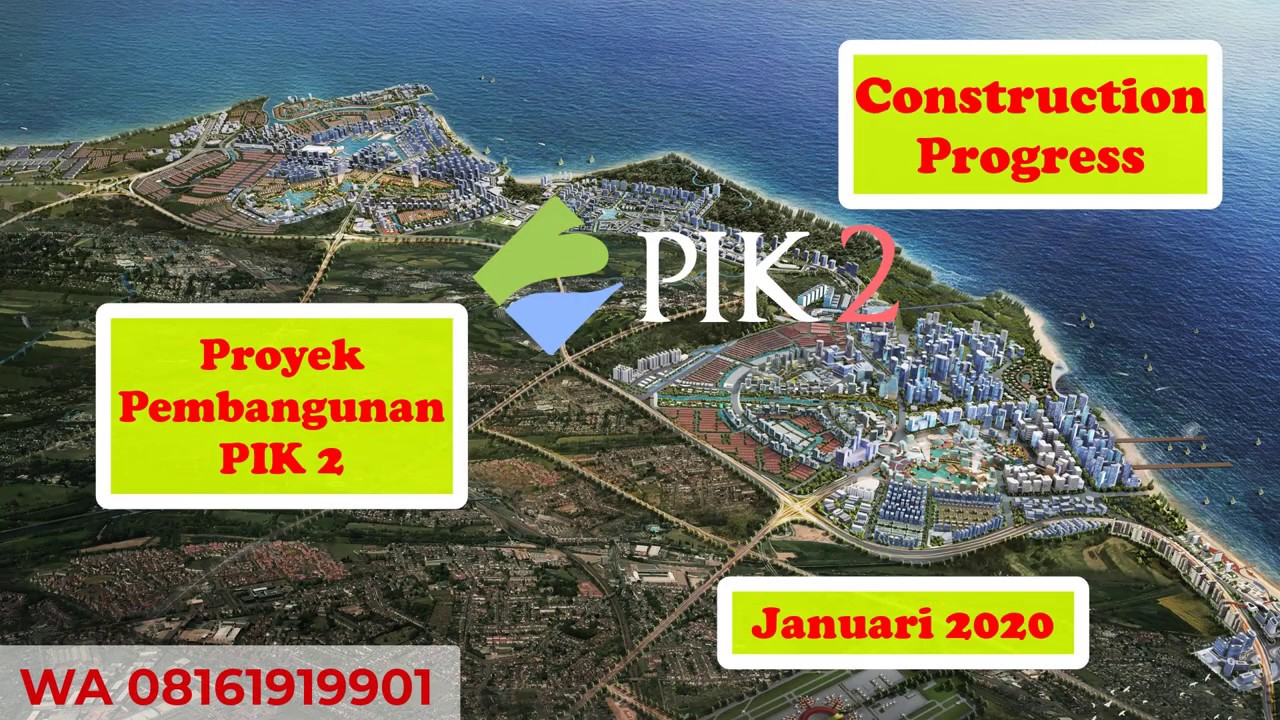 Construction Progress Proyek Pembangunan PIK 2 Januari 2020 WA ...