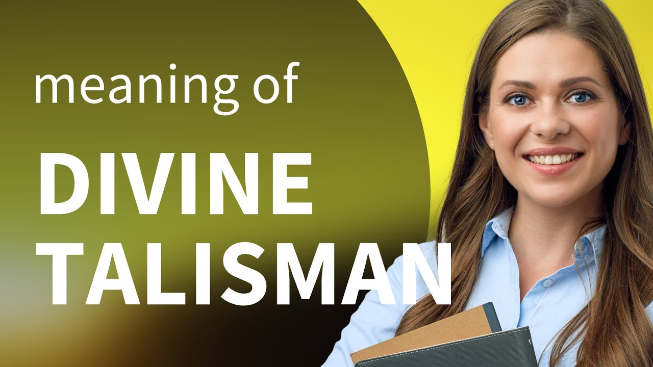 Understanding the Phrase "Divine Talisman": An English Language ...
