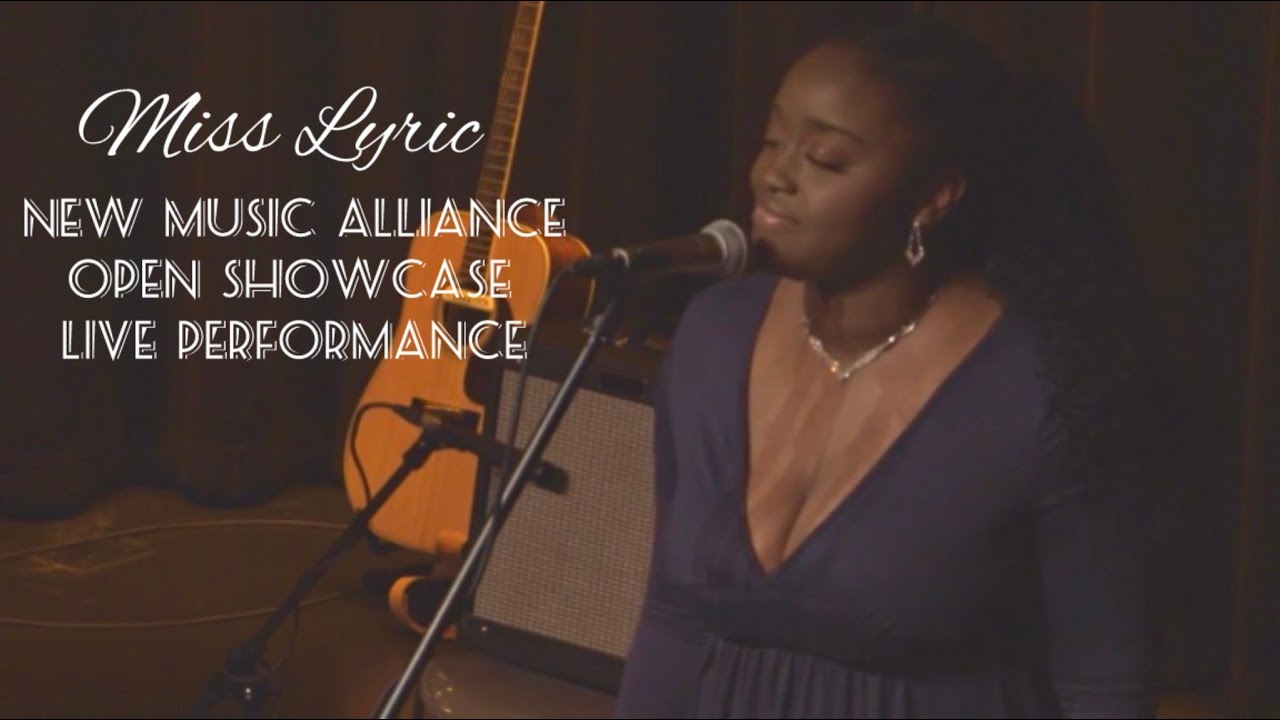 Miss Lyric - New Music Alliance Open Showcase Live Performance | March ...